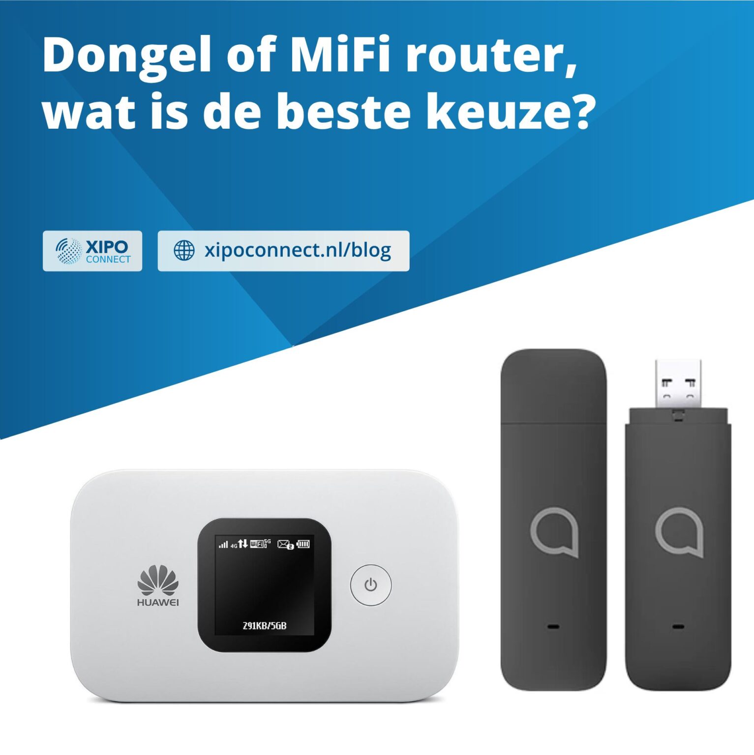 Dongel of MiFi router, wat is de beste keuze? | XIPO CONNECT