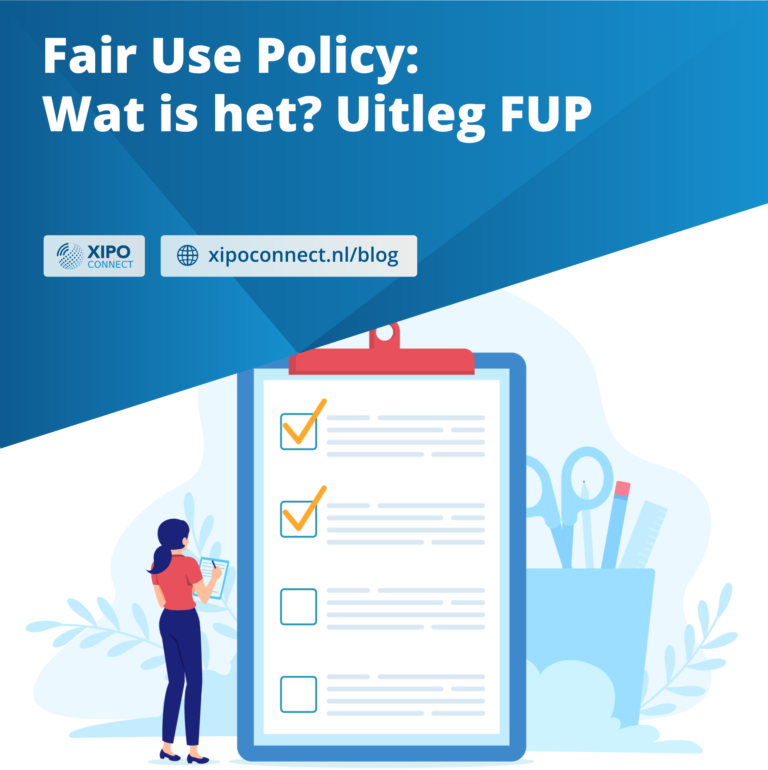 Fair Use Policy: wat is het? Uitleg FUP | XIPO connect